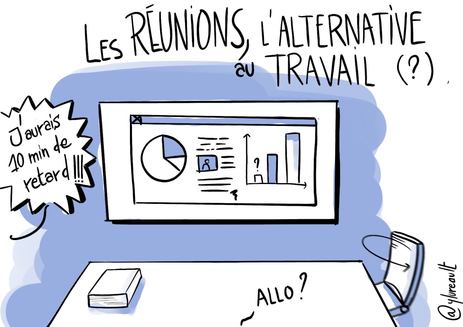 Les Réunions ! Une alternative au travail - Yoan Lureault